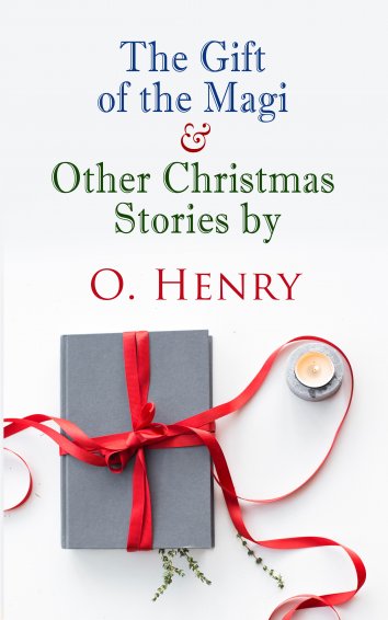 O. Henry: The Gift of the Magi & Other Christmas Stories by O. Henry ...