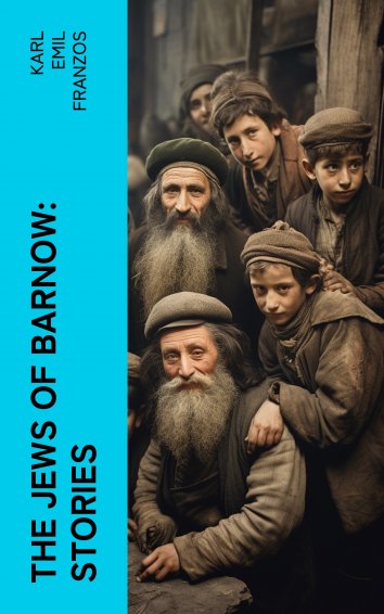 Karl Emil Franzos: The Jews of Barnow: Stories - als eBook kostenlos ...