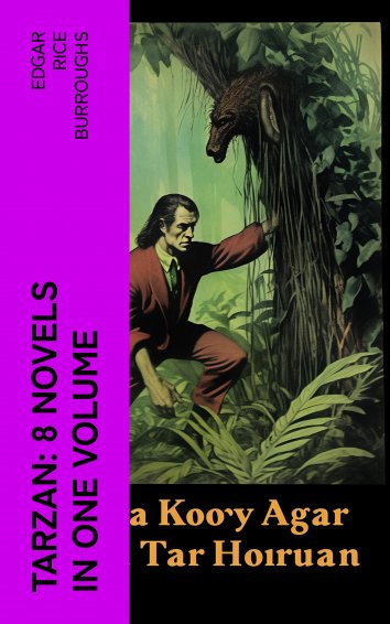 Edgar Rice Burroughs - TARZAN: 8 Novels in One Volume - free on readfy!