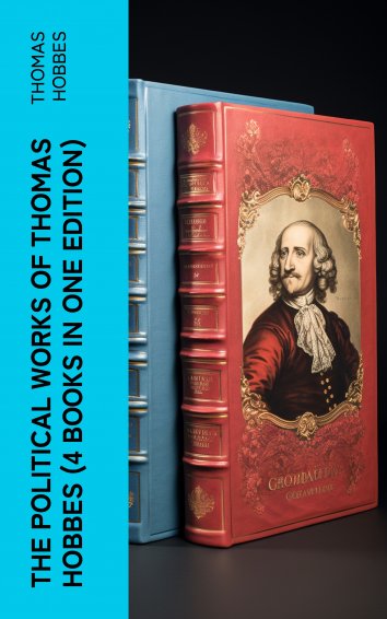 Thomas Hobbes - The Political Works of Thomas Hobbes (4 Books in One ...