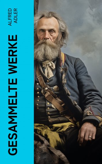 Alfred Adler: Gesammelte Werke - als eBook kostenlos bei readfy!