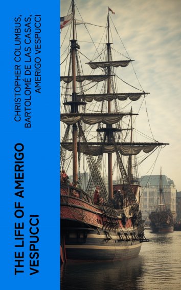 Amerigo Vespucci, Bartolomé de las Casas, Christopher Columbus - The ...