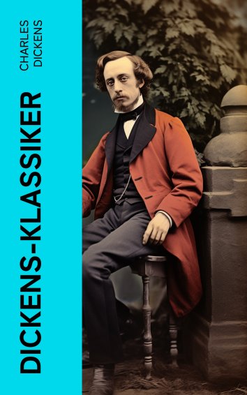 Charles Dickens: Dickens-Klassiker - als eBook kostenlos bei readfy!