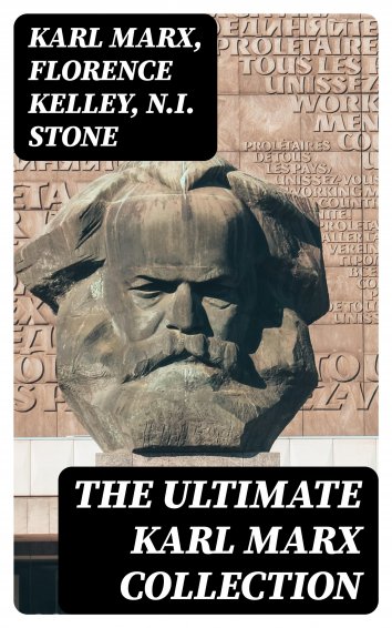 Florence Kelley, Karl Marx, N.I. Stone: The Ultimate Karl Marx ...