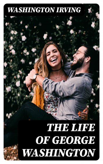 Washington Irving: The Life of George Washington - als eBook kostenlos ...