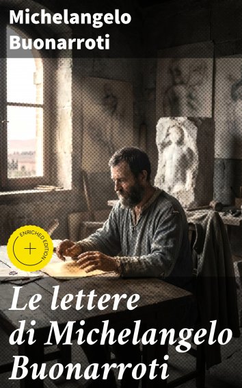 Michelangelo Buonarroti: Le lettere di Michelangelo Buonarroti - als ...