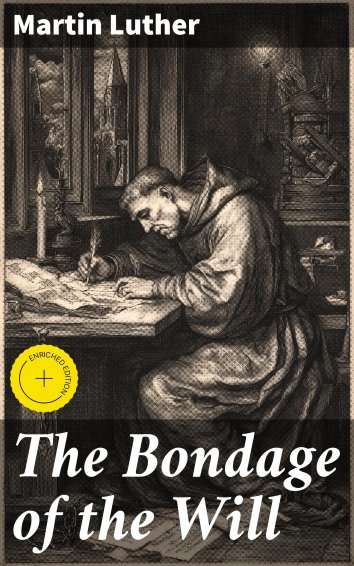 Martin Luther: The Bondage of the Will - als eBook kostenlos bei readfy!