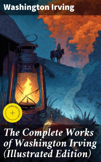 Washington Irving - The Complete Works of Washington Irving ...
