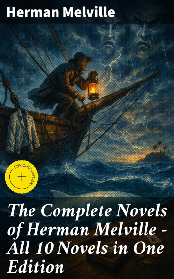 Herman Melville - The Complete Novels of Herman Melville - All 10 ...