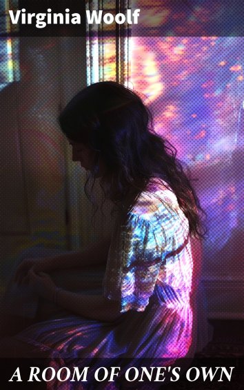 Virginia Woolf - A ROOM OF ONE'S OWN - free on readfy!