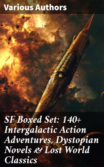 Abraham Merritt, Anthony Trollope, Arthur Conan Doyle - SF Boxed Set: 140+ Intergalactic Action ...