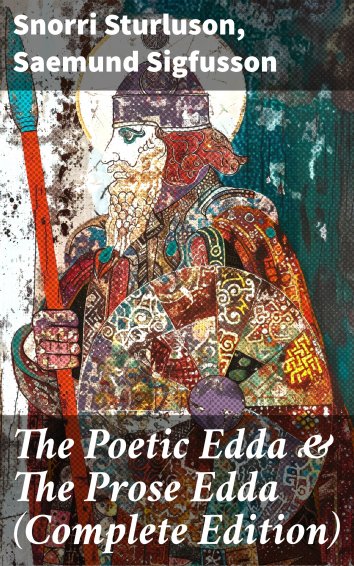 Saemund Sigfusson, Snorri Sturluson - The Poetic Edda & The Prose Edda ...