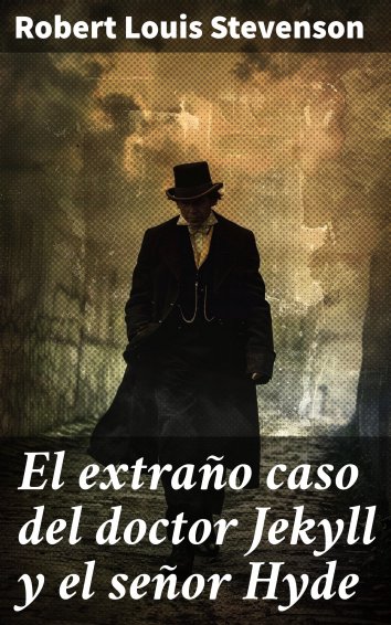 Robert Louis Stevenson - El extraño caso del doctor Jekyll y el señor ... Robert Louis Stevenson - El extraño caso del doctor Jekyll y el señor ...