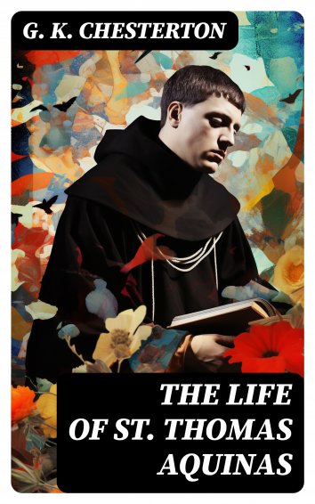 G. K. Chesterton - The Life of St. Thomas Aquinas - free on readfy!