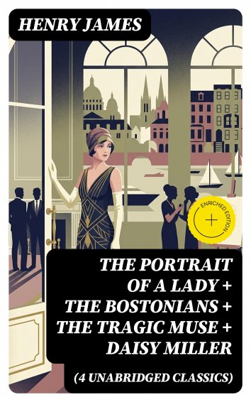 Henry James: The Portrait of a Lady + The Bostonians + The Tragic Muse ...