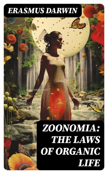 Erasmus Darwin: Zoonomia: The Laws of Organic Life - als eBook ...