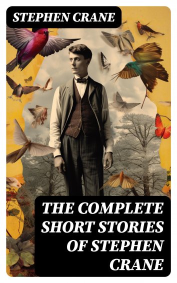 Stephen Crane - The Complete Short Stories of Stephen Crane - free on ...