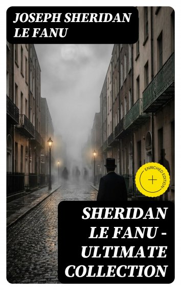 Joseph Sheridan Le Fanu - SHERIDAN LE FANU - Ultimate Collection - free ...