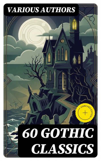 Ann Radcliffe, Anna Katharine Green, Arthur Conan Doyle - 60 GOTHIC ...