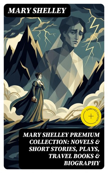 Mary Shelley - MARY SHELLEY Premium Collection: Novels & Short Stories ...