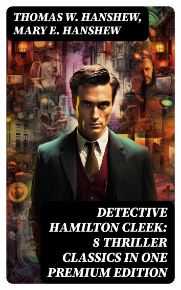 Mary E. Hanshew, Thomas W. Hanshew - Detective Hamilton Cleek: 8 ...