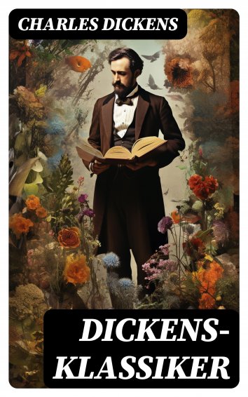 Charles Dickens: Dickens-Klassiker - als eBook kostenlos bei readfy!