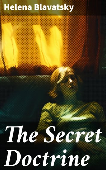 Helena Blavatsky: The Secret Doctrine - als eBook kostenlos bei readfy!