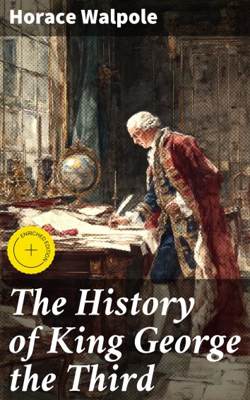 Horace Walpole - The History of King George the Third - free on readfy!