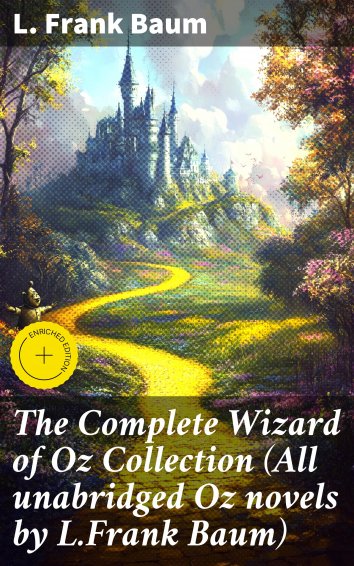 L. Frank Baum - The Complete Wizard of Oz Collection (All unabridged Oz ...