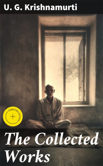 U. G. Krishnamurti - The Collected Works - free on readfy!