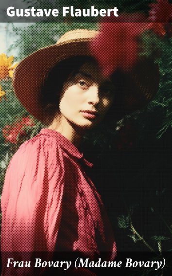 Gustave Flaubert: Frau Bovary (Madame Bovary) - als eBook kostenlos bei readfy!