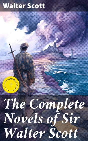 Walter Scott - The Complete Novels of Sir Walter Scott - free on readfy!