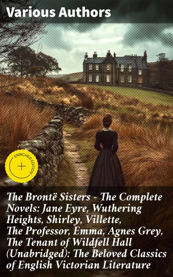 Anne Brontë, Charlotte Bronté, Emily Brontë: The Brontë Sisters - The ...