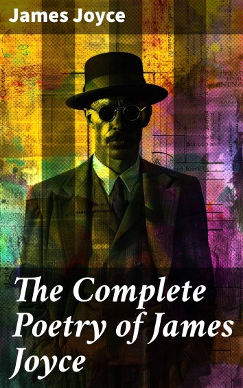 James Joyce - The Complete Poetry of James Joyce - free on readfy!