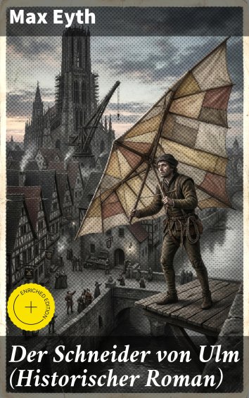 Max Eyth - Der Schneider von Ulm (Historischer Roman) - free on readfy!
