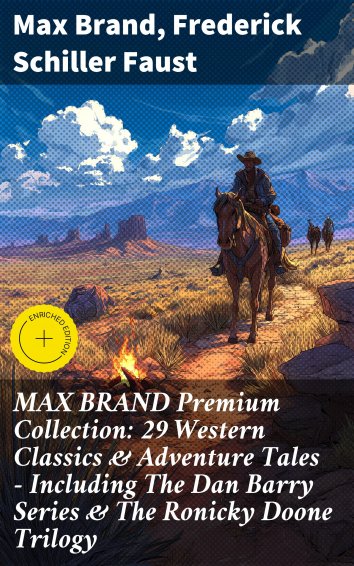 Frederick Schiller Faust, Max Brand - MAX BRAND Premium Collection: 29 ...
