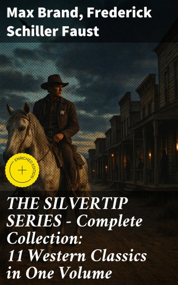 Frederick Schiller Faust, Max Brand - THE SILVERTIP SERIES – Complete ...