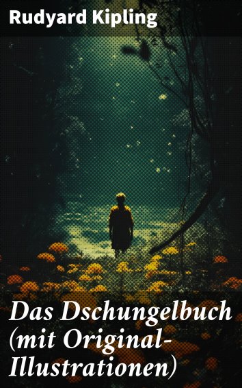 Rudyard Kipling: Das Dschungelbuch (mit Original-Illustrationen) - als eBook kostenlos bei readfy!
