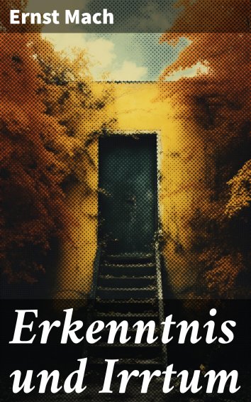 Ernst Mach: Erkenntnis und Irrtum - als eBook kostenlos bei readfy!