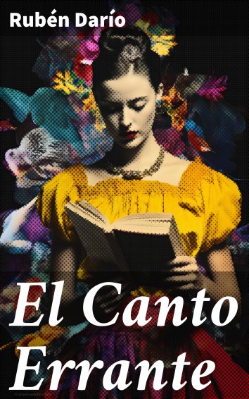 Rubén Darío: El Canto Errante - als eBook kostenlos bei readfy!