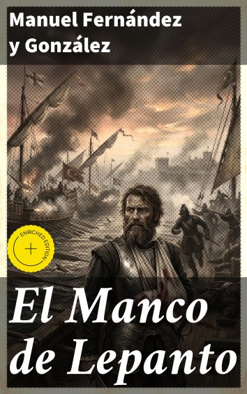 Manuel Fernández y González: El Manco de Lepanto - als eBook kostenlos ...