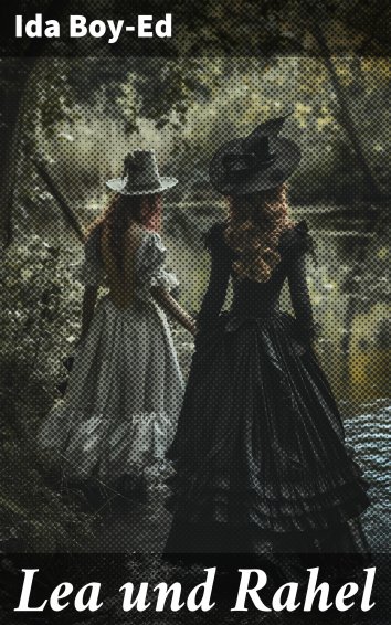 Ida Boy-Ed: Lea und Rahel - als eBook kostenlos bei readfy!