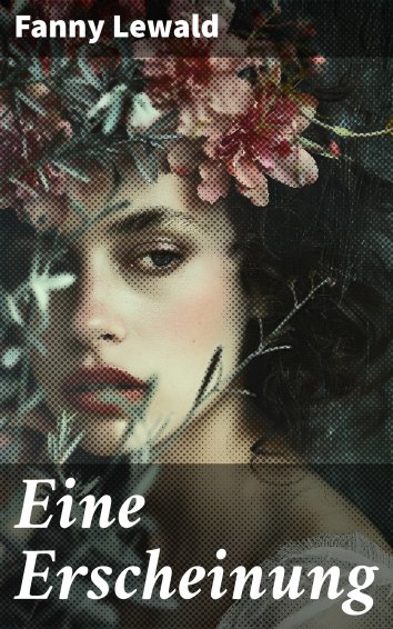 Fanny Lewald: Eine Erscheinung - als eBook kostenlos bei readfy!
