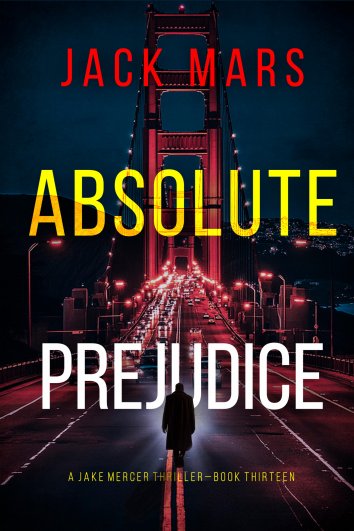 Jack Mars - Absolute Prejudice (A Jake Mercer Political Thriller—Book ...