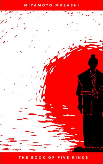 Miyamoto Musashi: The Book of Five Rings: The Classic Text of Samurai ...