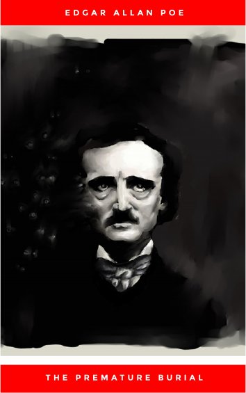 Edgar Allan Poe: The Premature Burial - als eBook kostenlos bei readfy!
