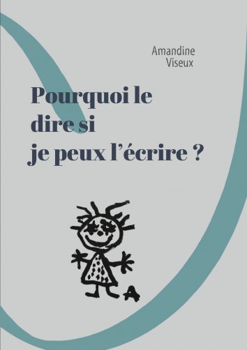 Amandine Viseux - Pourquoi le dire si je peux l'écrire ? - free on readfy!