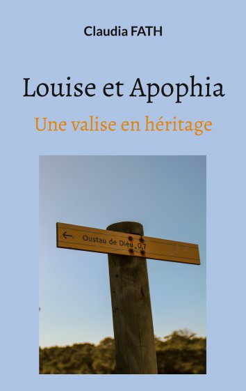 Claudia Fath: Louise et Apophia - als eBook kostenlos bei readfy!