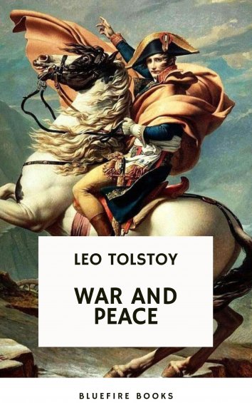 Bluefire Books, Leo Tolstoy - War and Peace: Leo Tolstoy's Epic ...