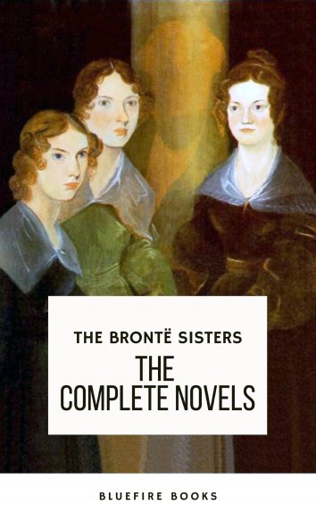 Anne Brontë, Bluefire Books, Charlotte Bronté - The Brontë Sisters: The ...